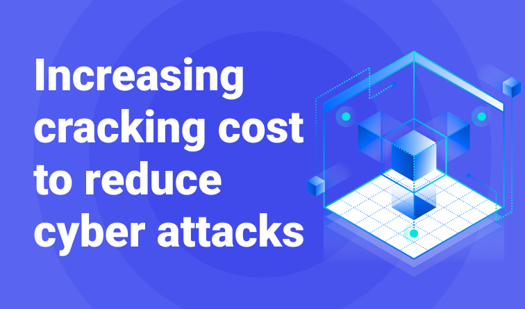 Increasing the Cost of Cracking to Reduce Cyber Attacks